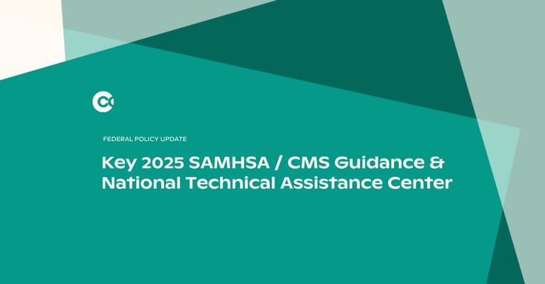 Federal Policy Update: Key 2025 SAMHSA / CMS Guidance & National ...